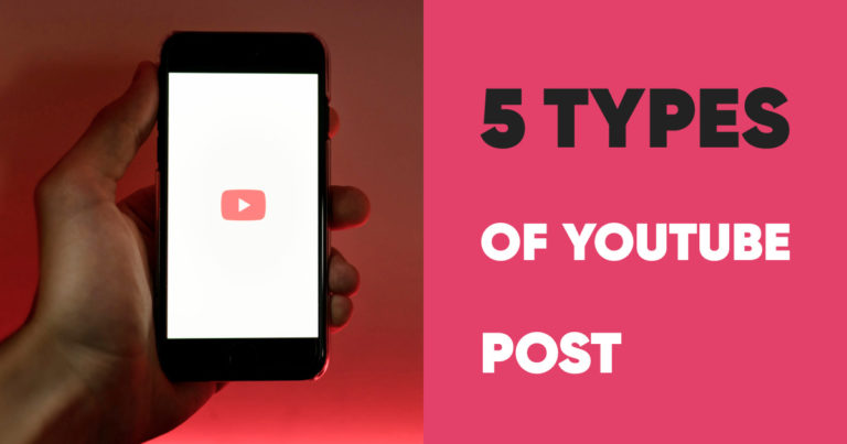 5 Types of YouTube Post - Influence4You